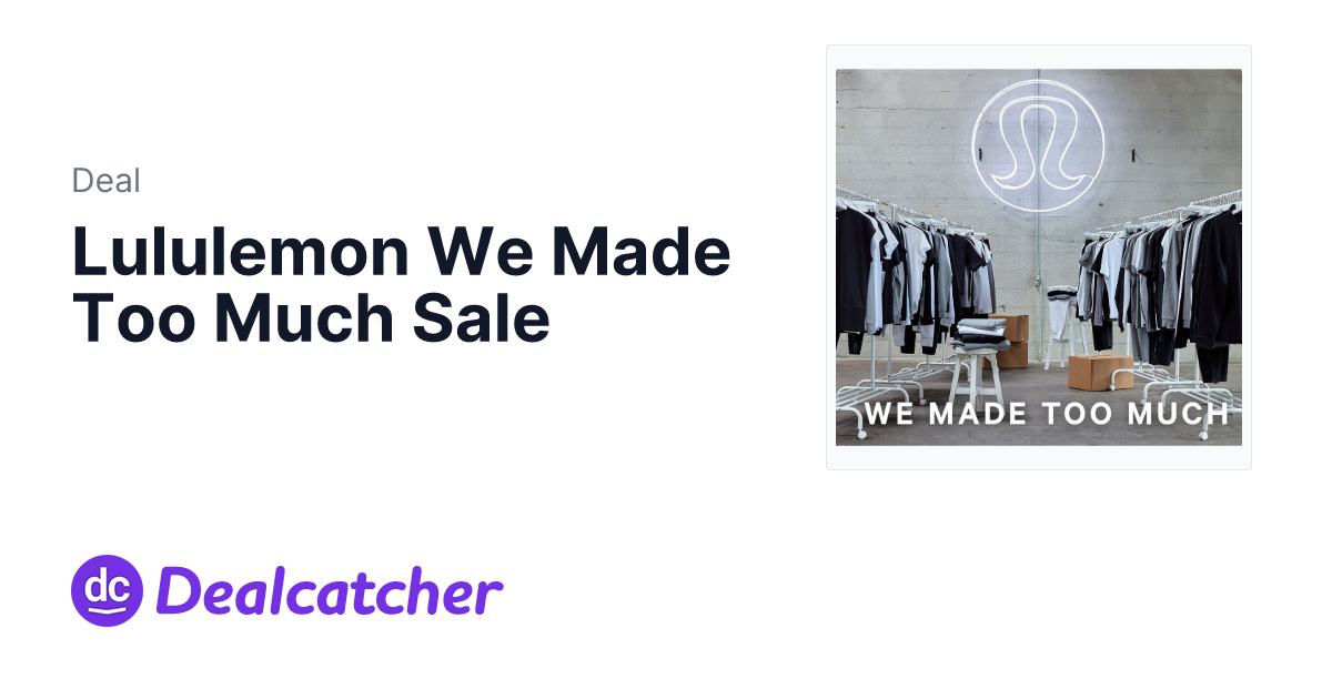 Lululemon We Made Too Much Sale