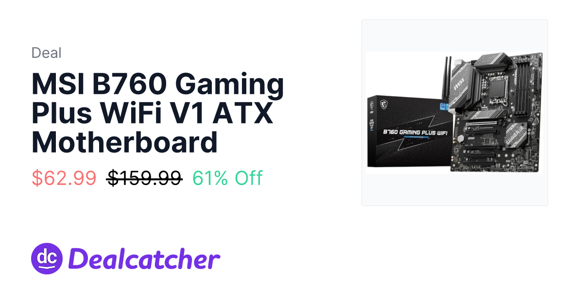 MSI B760 Gaming Plus WiFi V1 ATX Motherboard - $62.99